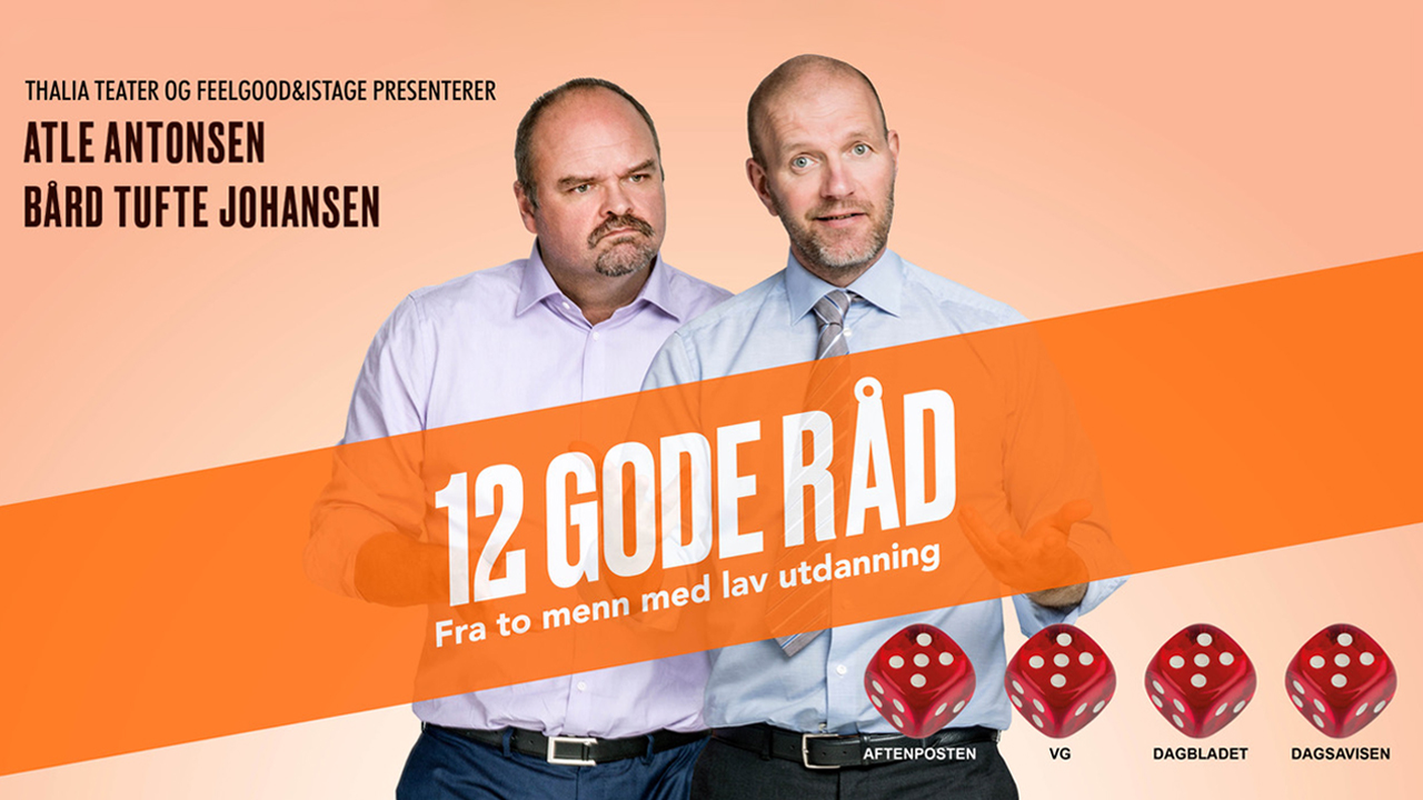 12 GODE RÅD – FRA TO MENN MED LAV UTDANNING - Stavanger Konserthus 12 GODE RÅD – FRA TO MENN MED LAV UTDANNING - Stavanger Konserthus